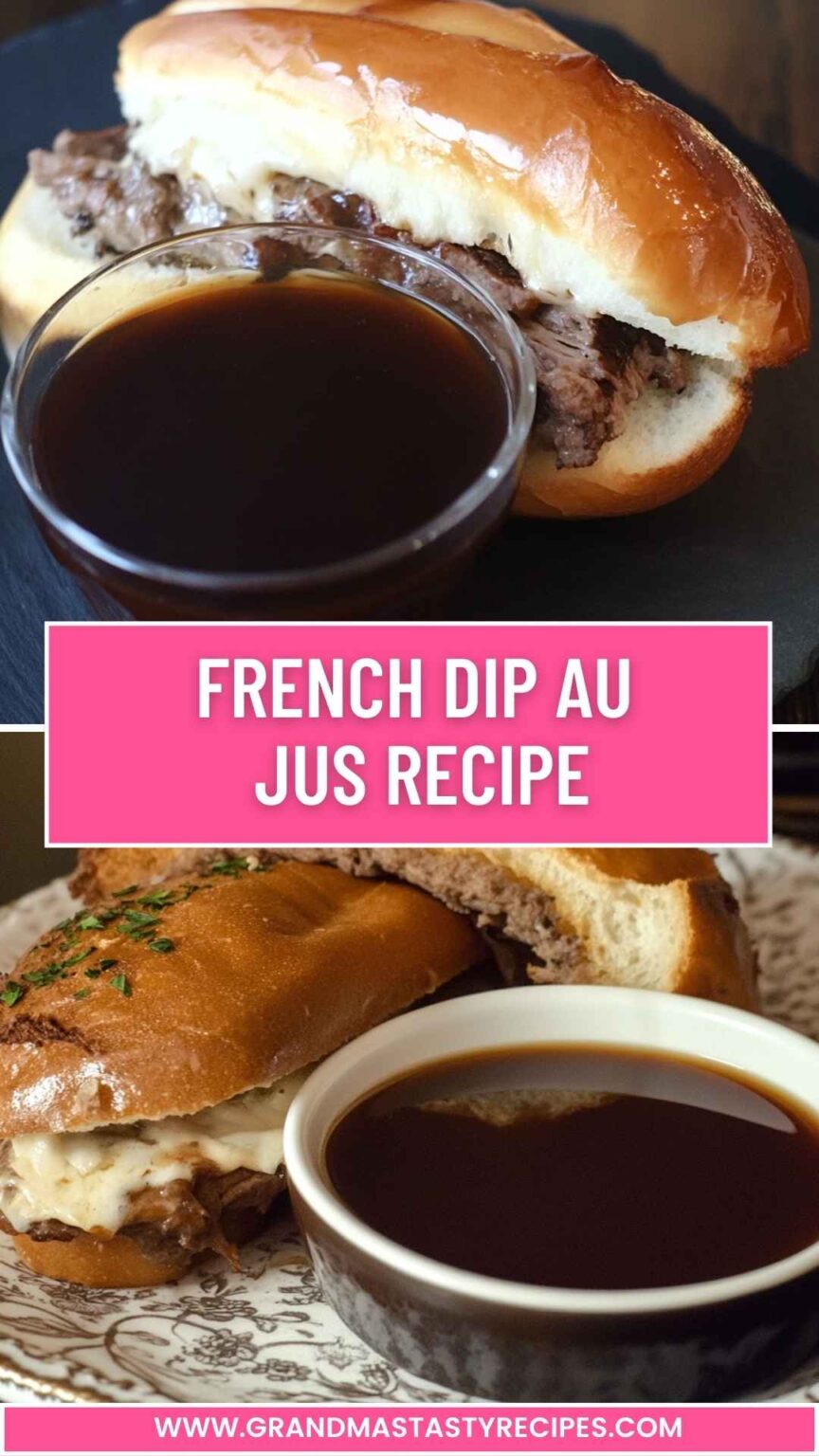 French Dip Au Jus Recipe - Grandma's Tasty Recipes